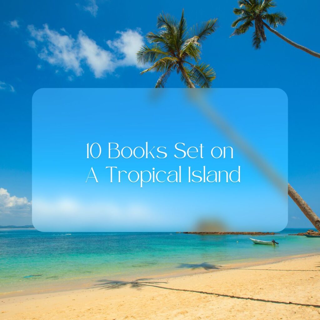 10 Books Set on a Tropical Island - Book Suggestions